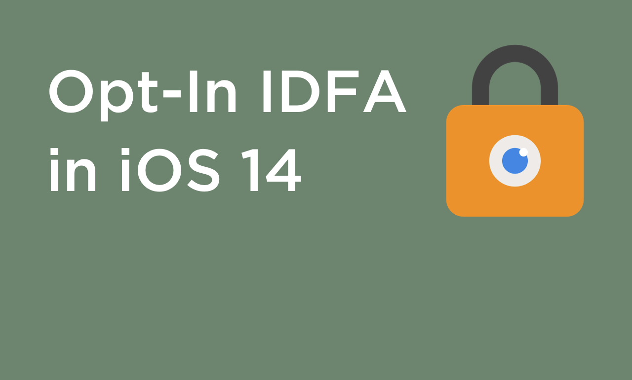 IDFA in iOS14 and how it can change mobile marketing